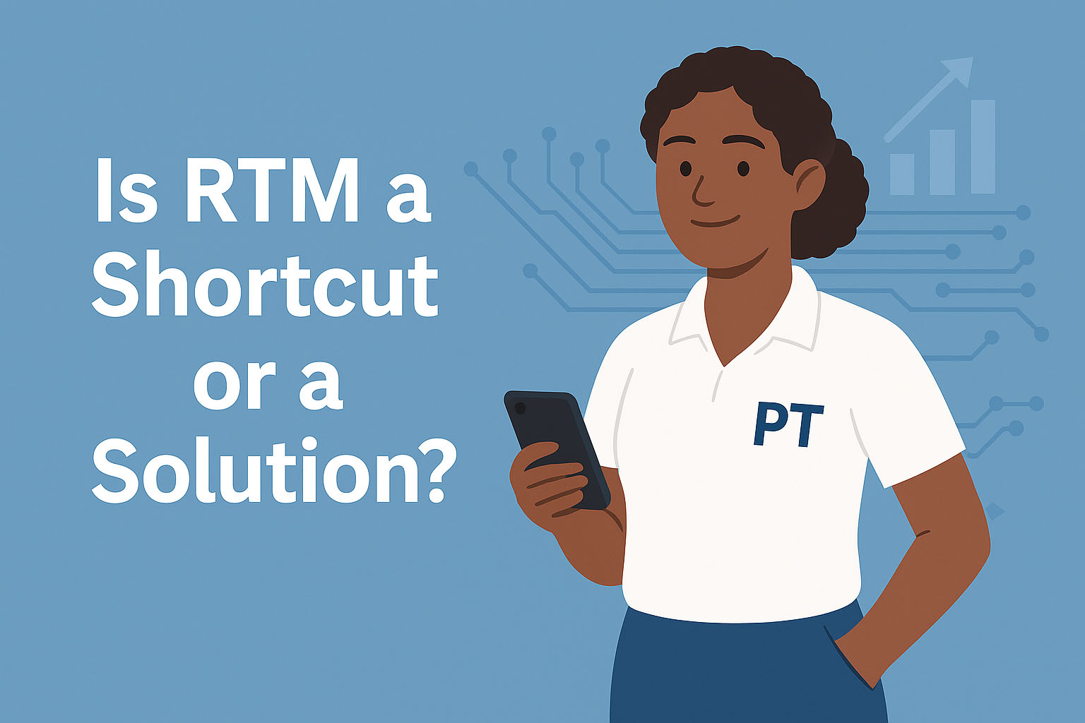 Is RTM Helping or Hurting Physical Therapy?